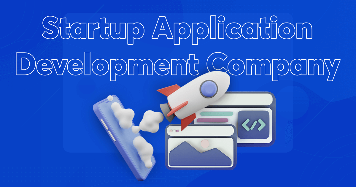App Development for Startups | Best App Development Services