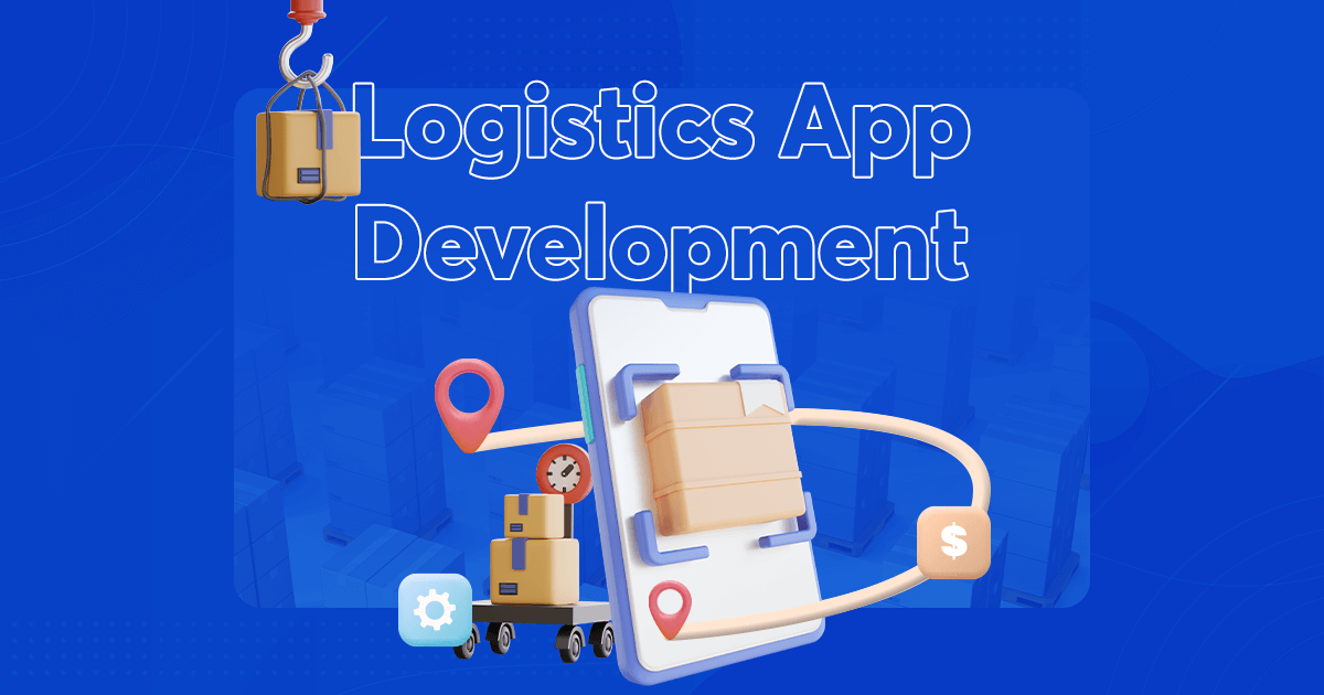Logistics App Development Company | Logistics Mobility Solutions